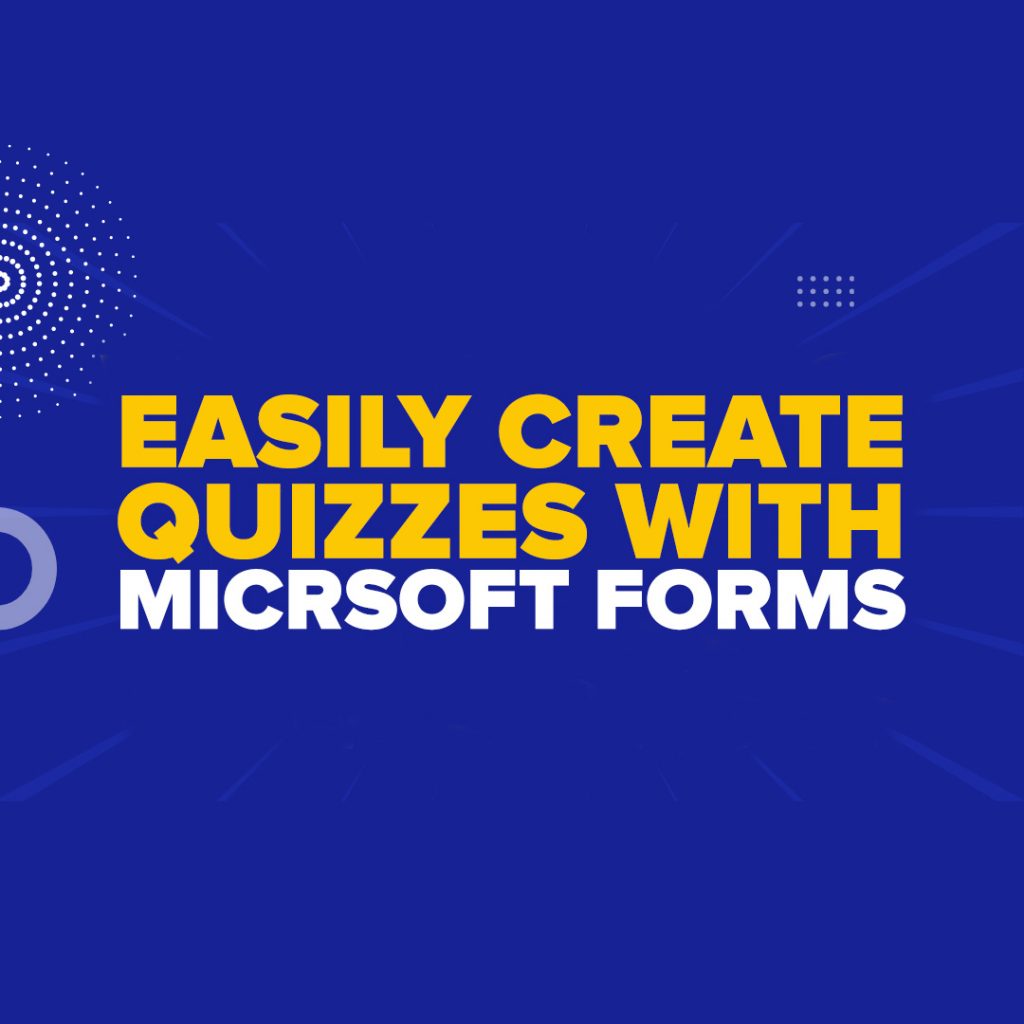 Create Professional Quizzes in Microsoft Forms | Free Tutorial & Tips