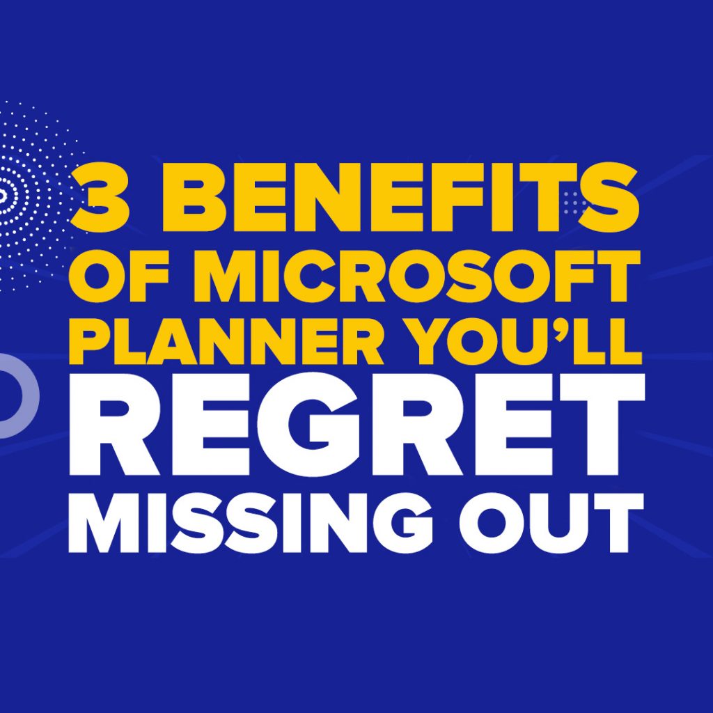 3 Benefits Of Microsoft Planner You’ll Regret Missing Out | MYDWARE IT ...