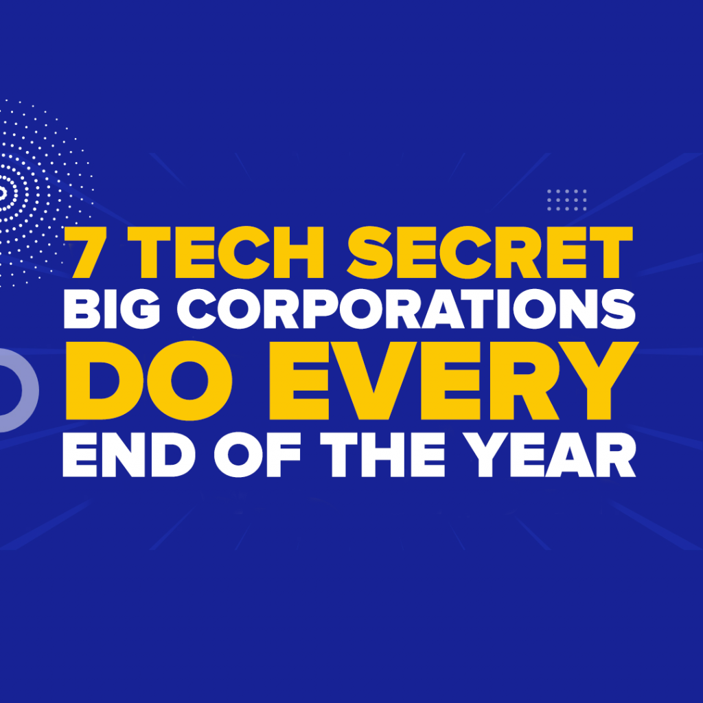 7 Tech Secret Big Corporations Do Every End Of The Year | MYDWARE IT ...